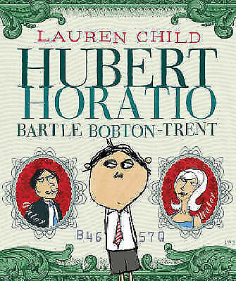 Hubert Horatio Bartle Bobton-Trent by Lauren Child (Paperback, 2005) | eBay
