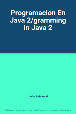 Programacion En Java 2/gramming in Java 2, John Zukowski | eBay