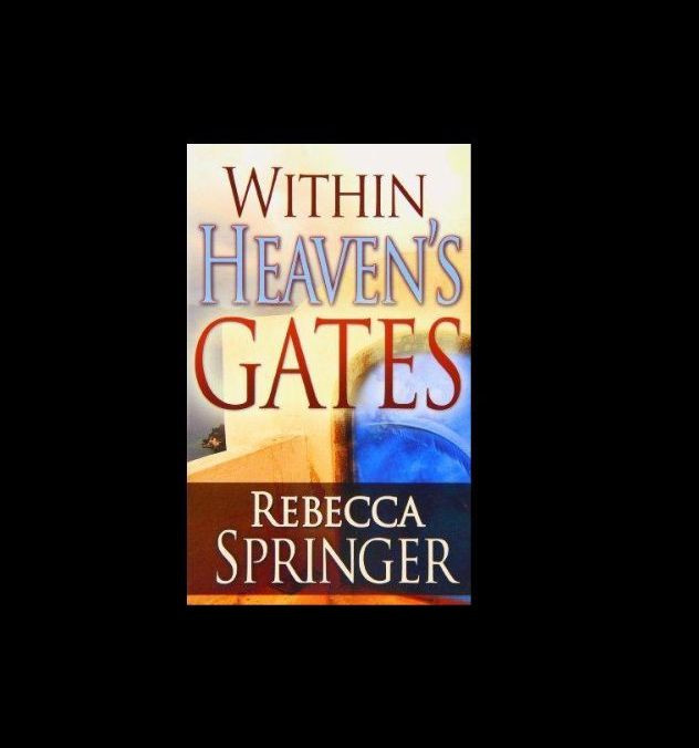 Within Heaven's Gates book by Rebecca Springer FREE USA SHIPPING god ...