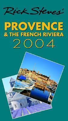 Rick Steves' Provence and the French Riviera 2004 by Rick Steves (2003 ...