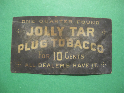 EARLY 1900'S JOLLY TAR PLUG TOBACCO FOR 10 CENTS LABEL / CARD ...