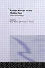 Armed Forces in the Middle East: Politics and Strategy by Thomas Keaney ...