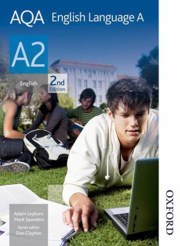 AQA English Language a A2 Second Edition by Adam Leyburn and Mark ...