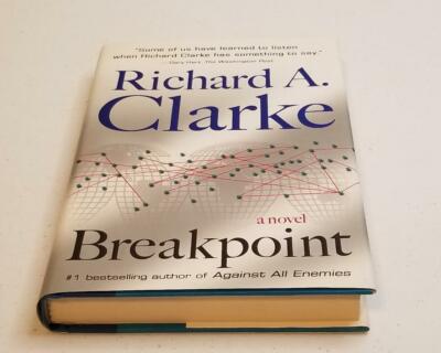 Breakpoint by Richard Clarke and Richard A. Clarke (2007, Hardcover ...