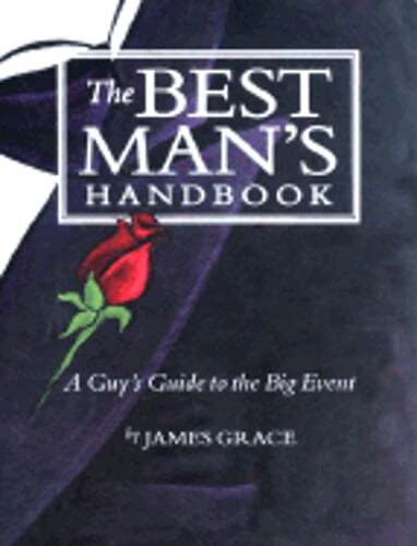 Best Man's Handbook: A Guy's Guide to the Big Event by Jim Grace: Used ...