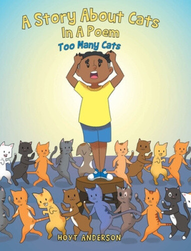 A Story About Cats In A Poem: Too Many Cats by Anderson, Hoyt ...