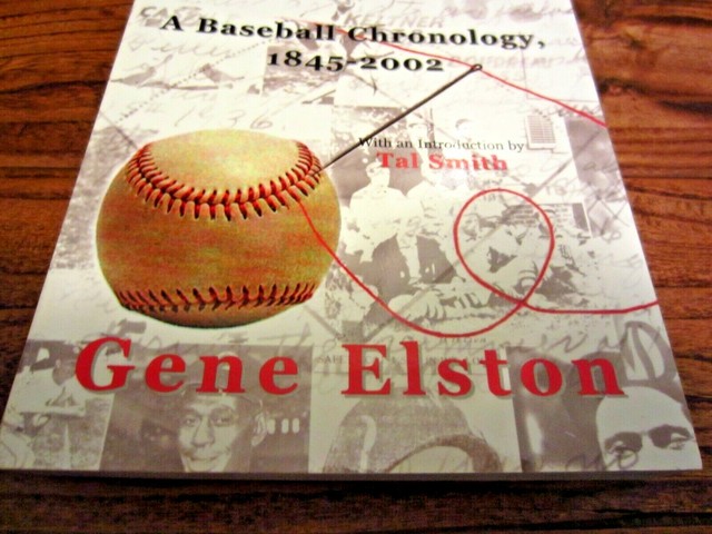 A Stitch in Time : A Baseball Chronology, 1845-2002 by Gene Elston ...