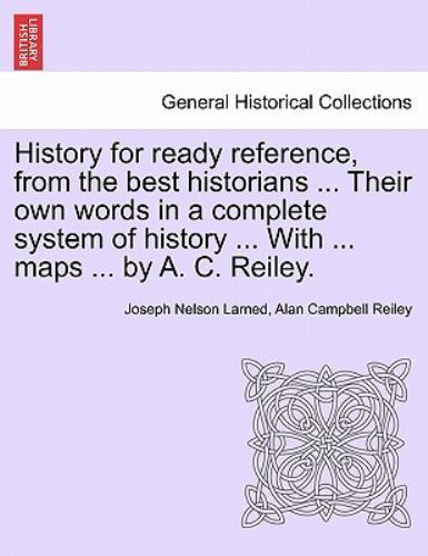 History for Ready Reference, from the Best Historians Their Own Words ...