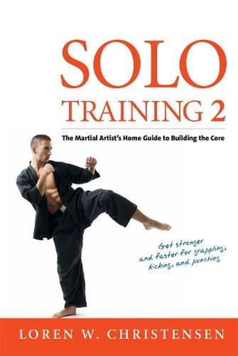 Solo Training 2: The Martial Artist's Guide to Building the Core by Loren W. Chr 9781594394904 ...