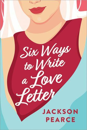 Six Ways to Write a Love Letter by Jackson Pearce (2022, Trade ...