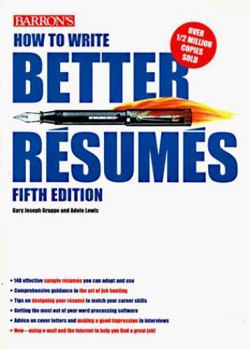How to Write Better Resumes by Gary J. Grappo and Adele Lewis (1998 ...