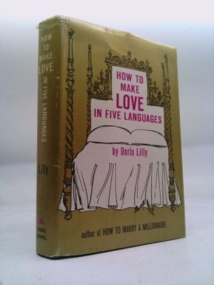 How to make love in five languages by Doris Lilly | eBay
