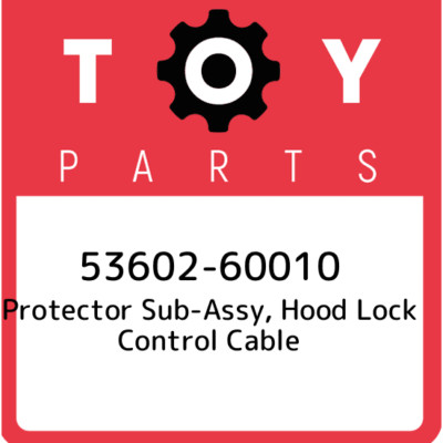 53602-60010 Toyota Protector sub-assy, hood lock control cable ...