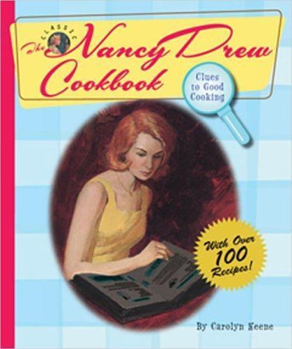 Nancy Drew Cookbook : Clues to Good Cooking by Carolyn Keene (2005 ...
