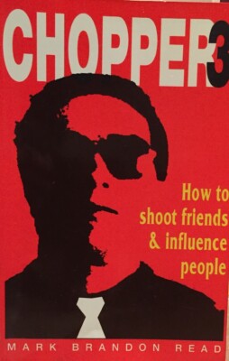Chopper 3 How to Shoot Friends and Influence People by Mark Brandon ...