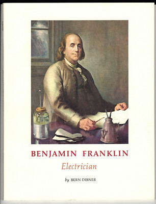 Benjamin Franklin, Electrician - by Bern Dibner - Burndy Library | eBay