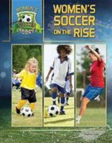 Women's Soccer on the Rise, Library by Roseborough, Elizabeth, Like New ...