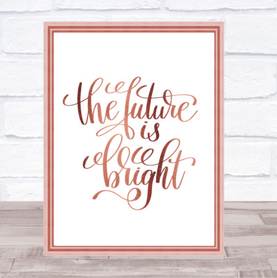 The Future Is Bright Quote Print Poster Rose Gold Wall Art | eBay