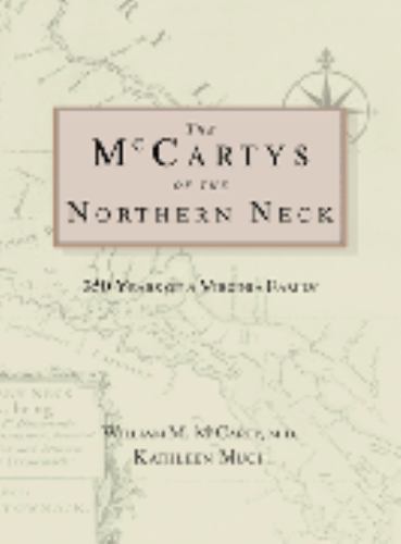 The Mccartys of the Northern Neck : 350 Years of a Virginia Family by ...
