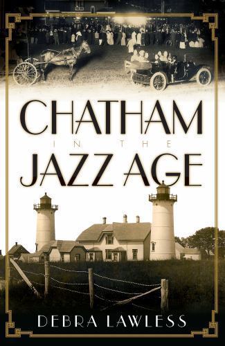 Chatham in the Jazz Age by Debra Lawless (2009, Trade Paperback) for ...