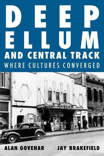 Alan Govenar Jay Brakefield Deep Ellum and Central Track (Hardback) (UK ...
