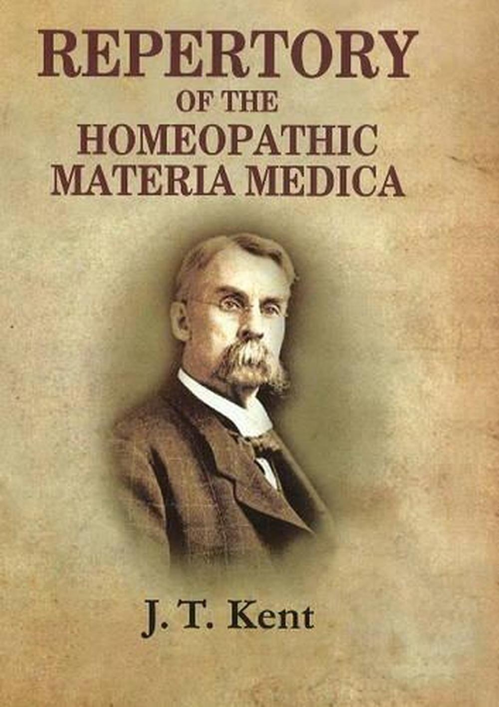 Repertory of the Homeopathic Materia Medica by James Tyler Kent ...