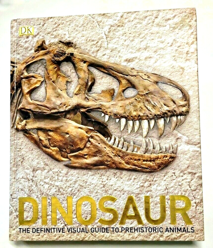 Dinosaurs The Definitive Visual Guide to Prehistoric Animals Hardcover ...
