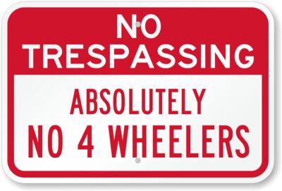 Absolutely No 4 Wheelers Aluminum Weatherproof 12" x 18" Sign p001312 ...