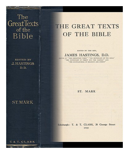 HASTINGS, JAMES (1852-1922) The Great Texts of the Bible : St. Mark ...