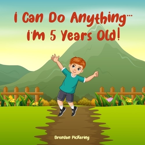 Brendan Pickering I Can Do Anything... I'm 5 Years Old! (Tascabile ...