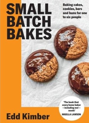 Small Batch Bakes: Baking cakes, cookies, bars and buns for one t ...