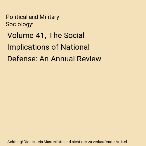 Political and Military Sociology: Volume 41, The Social Implications of ...