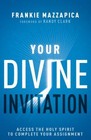 Your Divine Invitation: Access the Holy Spirit to Complete Your ...