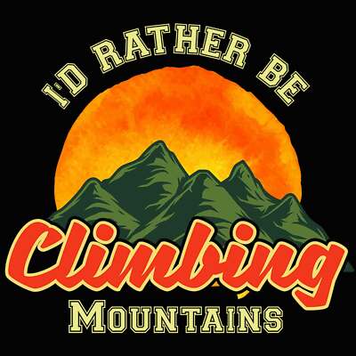 Id Rather Be Climbing Mountains Hiking - Funny Womens T-Shirt Tshirt Tee Shirts | eBay