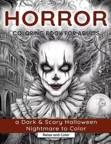 Horror Coloring Book for Adults A Dark & Scary Halloween Nightmare To ...