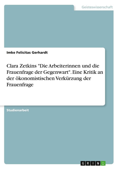 Clara Zetkins "Die Arbeiterinnen und die Frauenfrage der Gegenwart ...