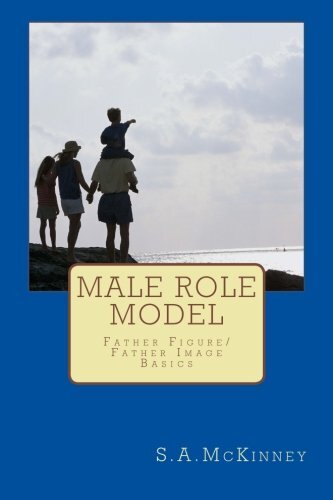 Male Role Model: Father Figure/Father Image-Basics 9781511782708 Free ...