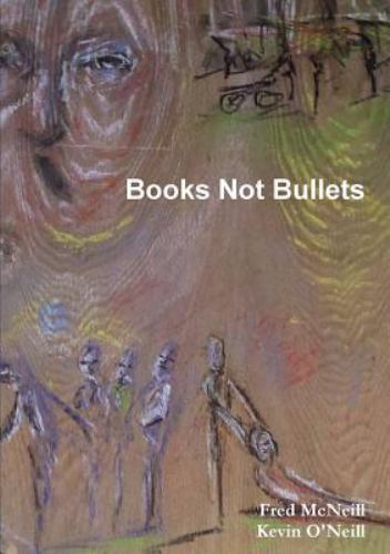 Books Not Bullets by Fred McNeill (2014, Trade Paperback) for sale ...