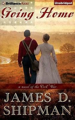 Going Home: A Novel of the Civil War by James D Shipman (CD-Audio, 2015 ...