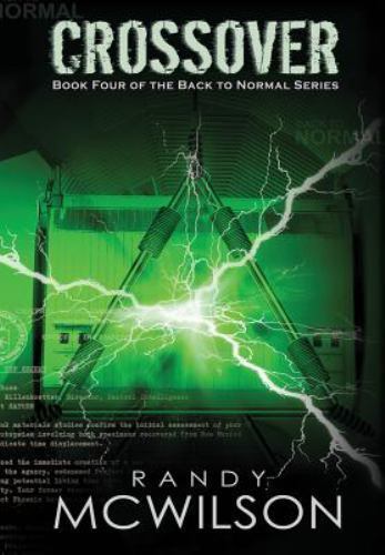 Crossover : Book Four of the Back to Normal Series by Randy McWilson ...
