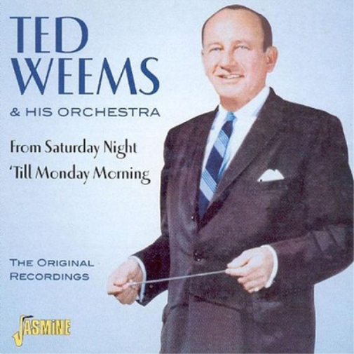 Ted Weems and H From Saturday Night 'Til Monday Morning: THE OR (CD ...
