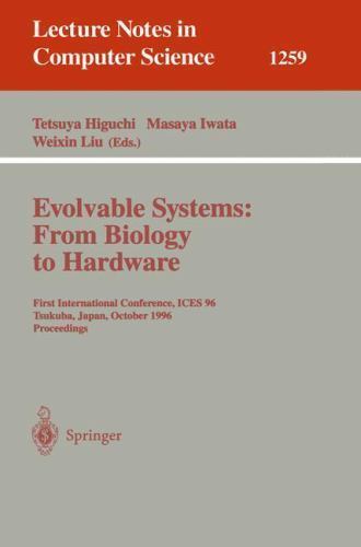 Lecture Notes in Computer Science Ser.: Evolvable Systems : From ...