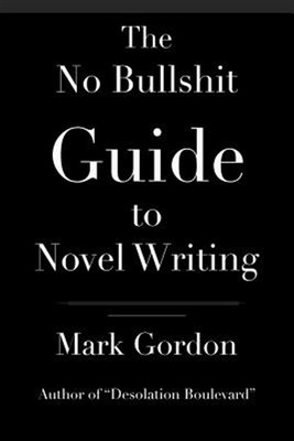 No Bullshit Guide to Novel Writing : This Simple, Easy to Understand ...