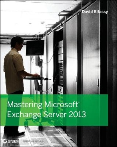 Mastering Microsoft Exchange Server 2013 by David Elfassy | eBay