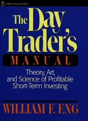 Day Trader's Manual : Theory, Art, and Science of Profitable Short-Term ...