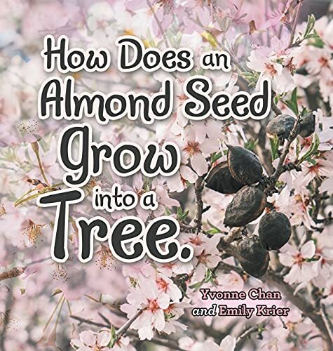 How Does an Almond Seed Grow into a Tree? by Krier, Emily Hardback Book ...
