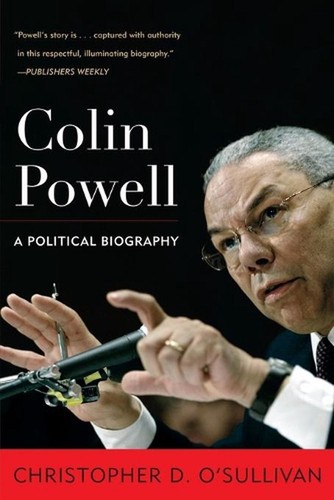 Colin Powell: A Political Biography by Christopher D. O'Sullivan ...