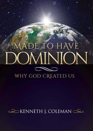 Made to Have Dominion: Why God Created Us by Kenneth J Coleman: New ...
