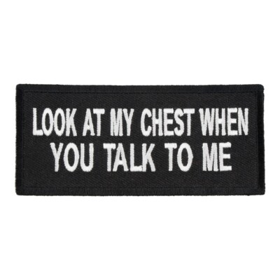 Look At My Chest When You're Talking Patch, Ladies Patches | eBay