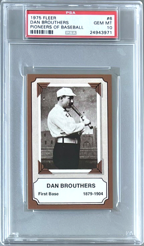 1975 FLEER PIONEERS OF BASEBALL #6 DAN BROUTHERS HOF PSA 10 GEM MT ...